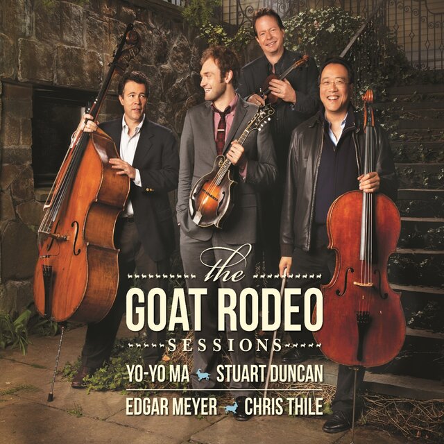 The Goat Rodeo Sessions by Yo-Yo Ma, Stuart Duncan, Edgar Meyer & Chris ...