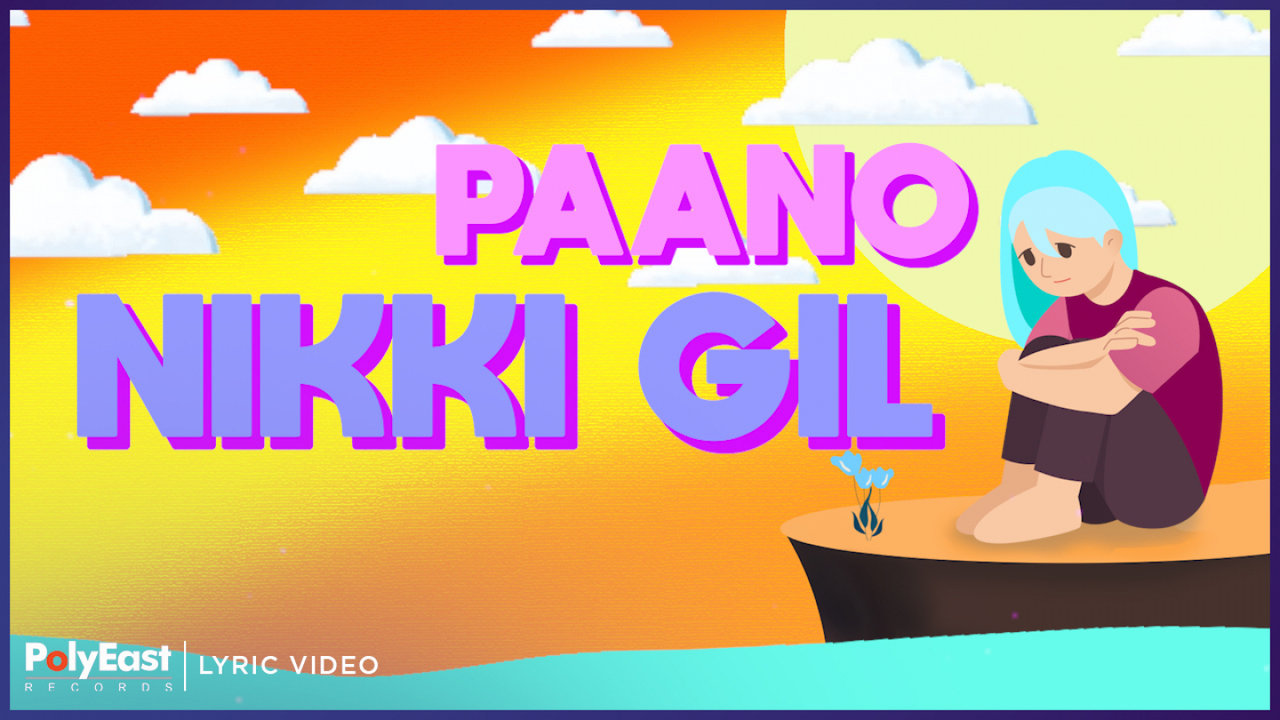 Nikki Gil - Paano (Lyric Video) by Nikki Gil on TIDAL