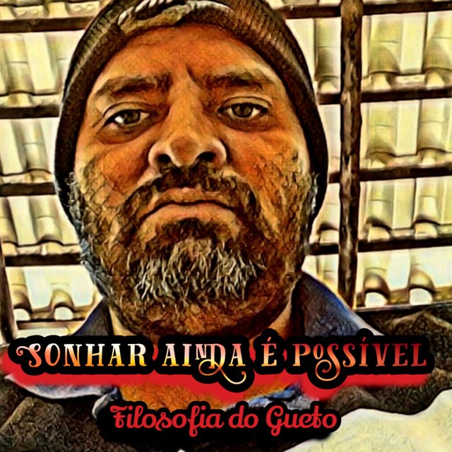 Sonhar Ainda É Possível by Filosofia Do Gueto on TIDAL