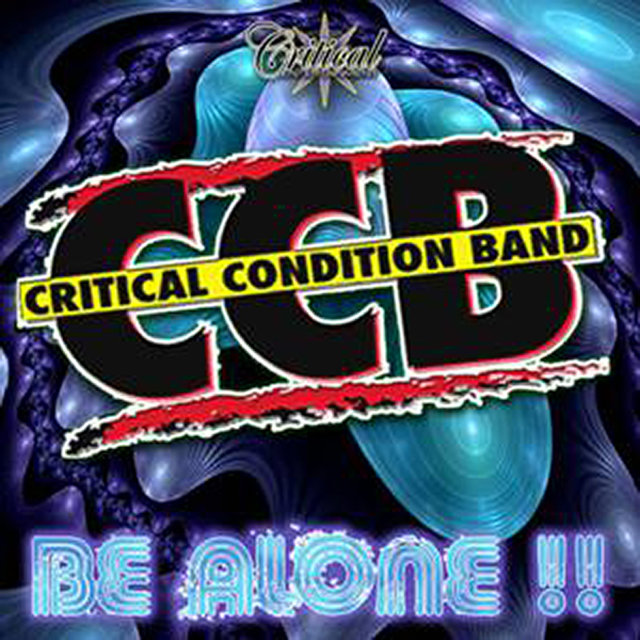 Be Alone!! by CCB (Critical Condition Band) on TIDAL