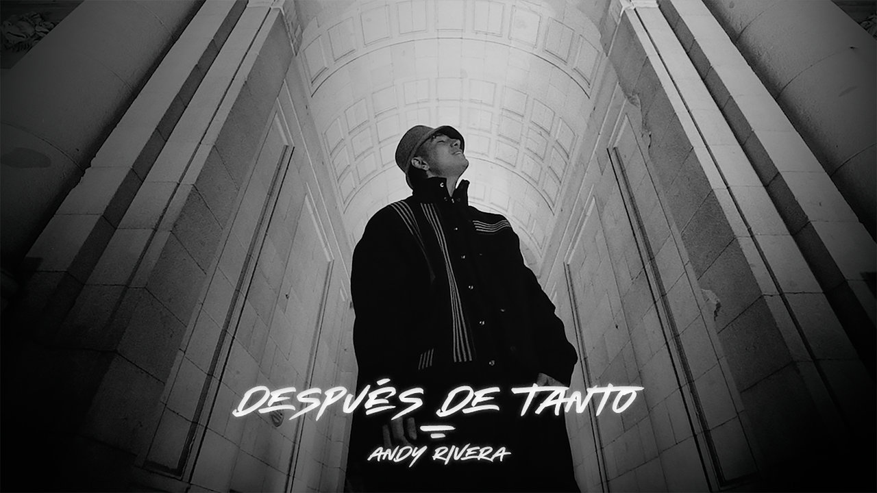 Después De Tanto (Video Oficial) by Andy Rivera on TIDAL