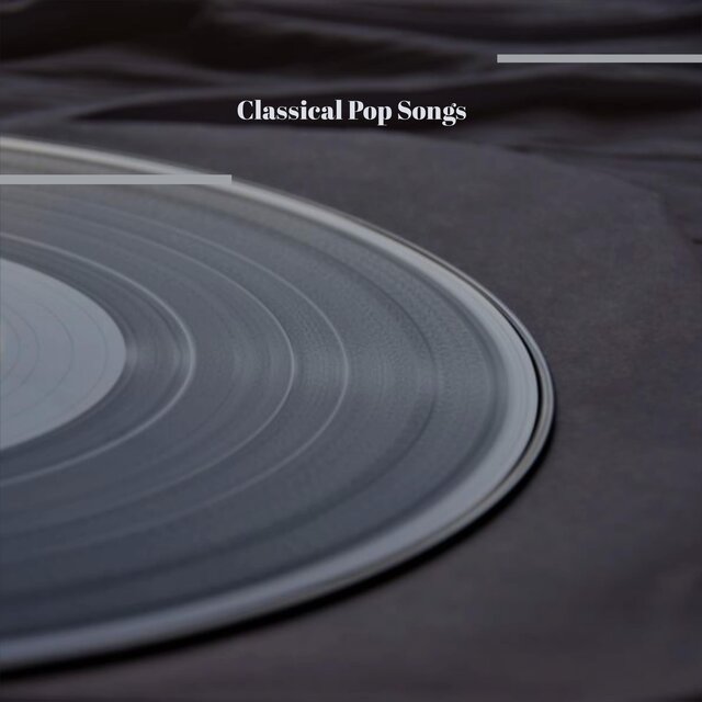 Classical Pop Songs by Various Artists on TIDAL
