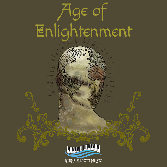 Age of Enlightenment by Byrne Elliott Music on TIDAL