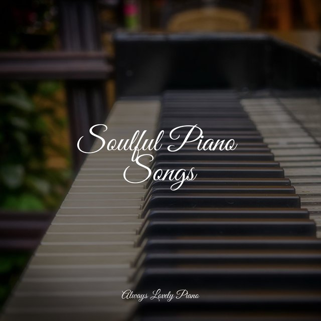 Soulful Piano Songs by Chillout Piano Lounge on TIDAL