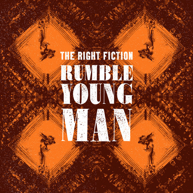 Rumble Young Man by The Right Fiction on TIDAL