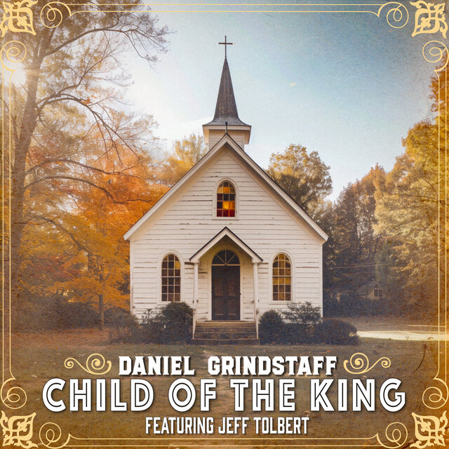 Child of the King by Daniel Grindstaff & Jeff Tolbert on TIDAL