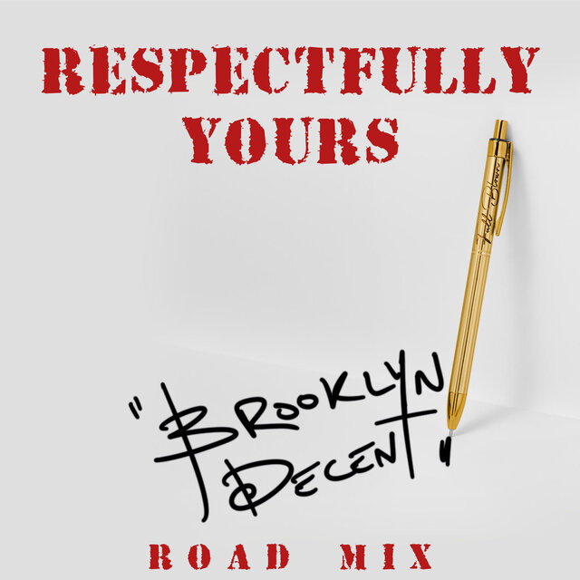 Respectfully Yours (Brooklyn Decent Road Mix) by Full Blown & Brooklyn ...