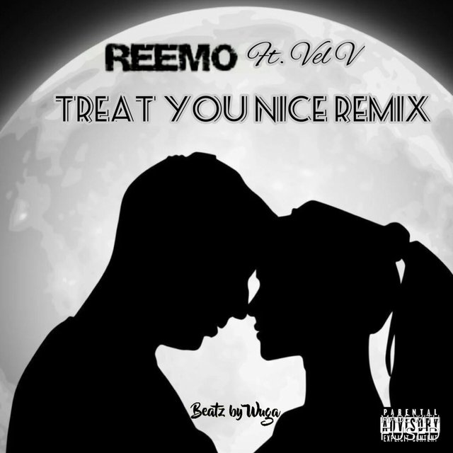 Treat You Nice by Reemo (100 FAM) on TIDAL