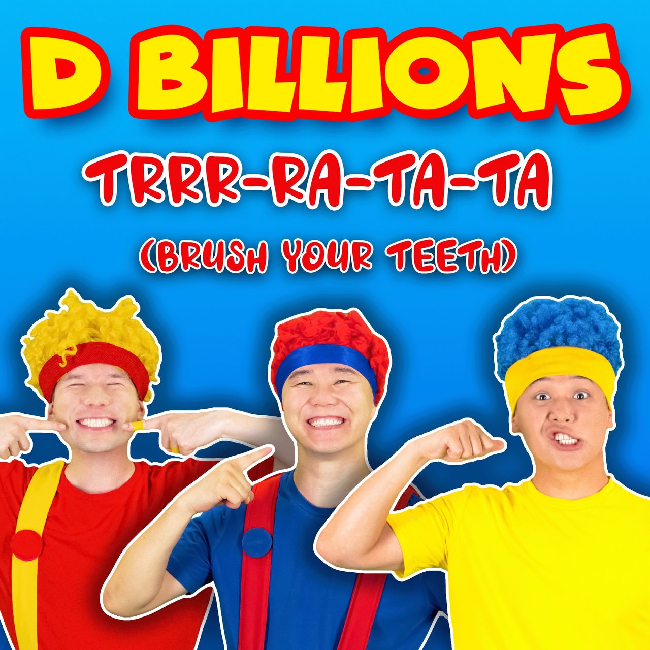 Trrr-Ra-Ta-Ta (Brush Your Teeth) by D Billions on TIDAL