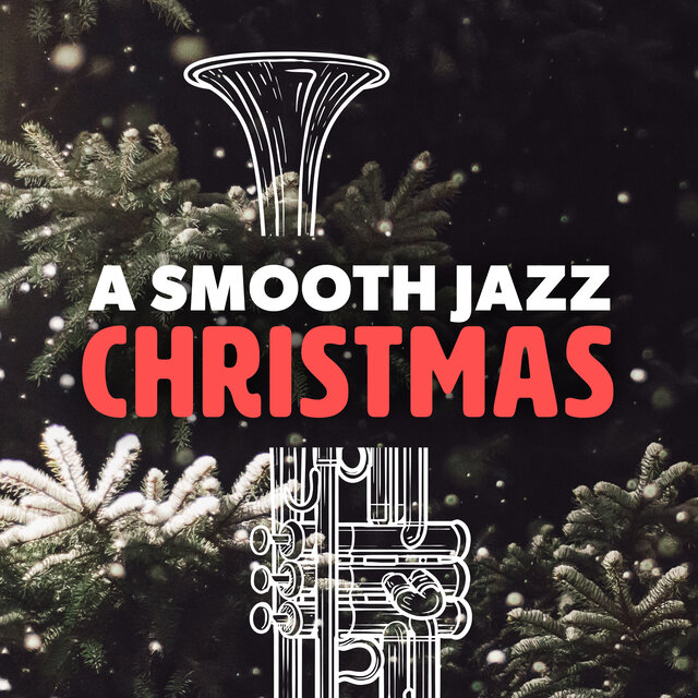 A Smooth Jazz Christmas by Various Artists on TIDAL