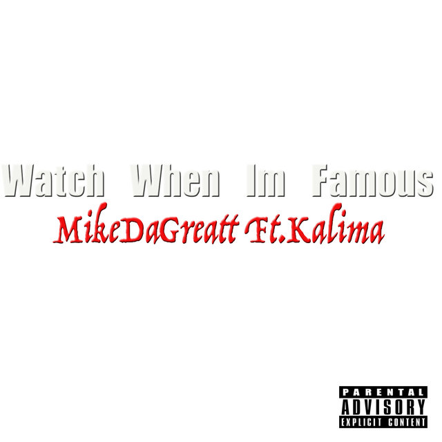 Watch When Im Famous (feat. Kalima) by Mikedagreatt on TIDAL