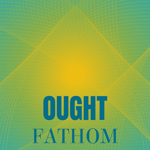 Ought Fathom by Various Artists on TIDAL