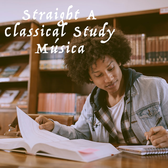 Straight A Classical Study Música by Classical Study Music, Relaxing ...