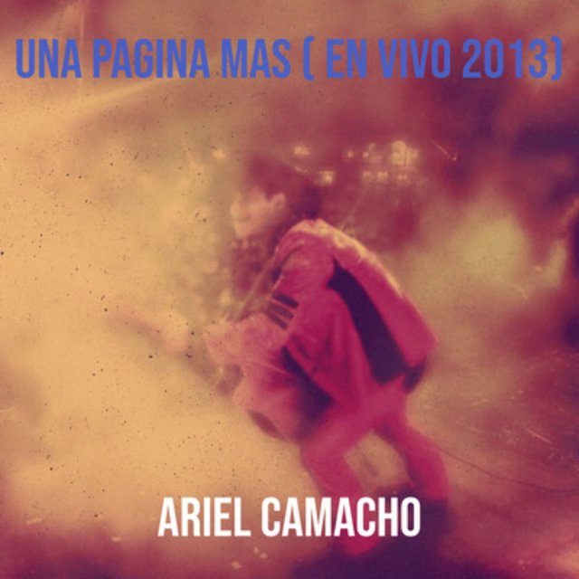 Una Pagina Mas (En Vivo 2013) by Ariel Camacho on TIDAL