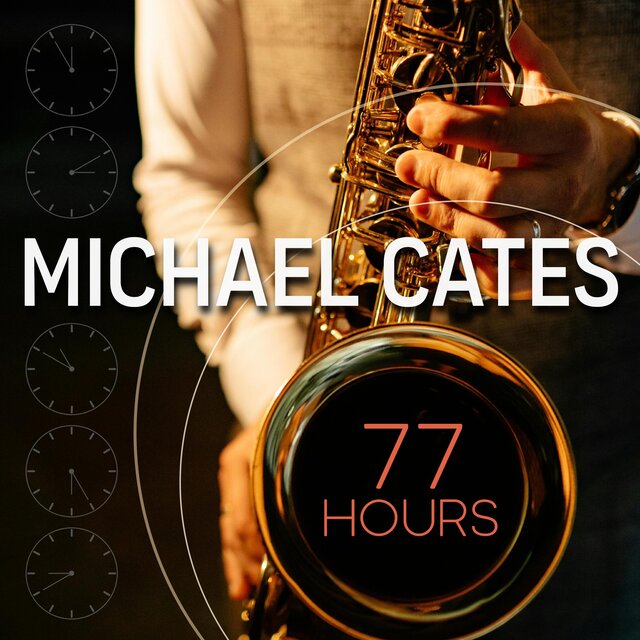 77 Hours by Michael Cates on TIDAL