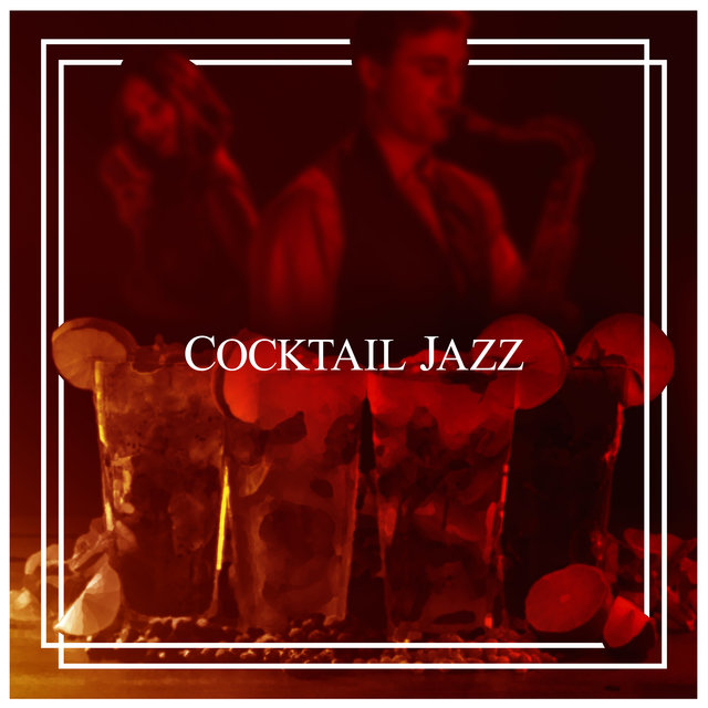 Cocktail Jazz: Essential Party Tunes for Drinking, Cocktails and Dinner ...