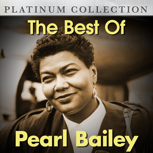 The Best of Pearl Bailey by Pearl Bailey on TIDAL