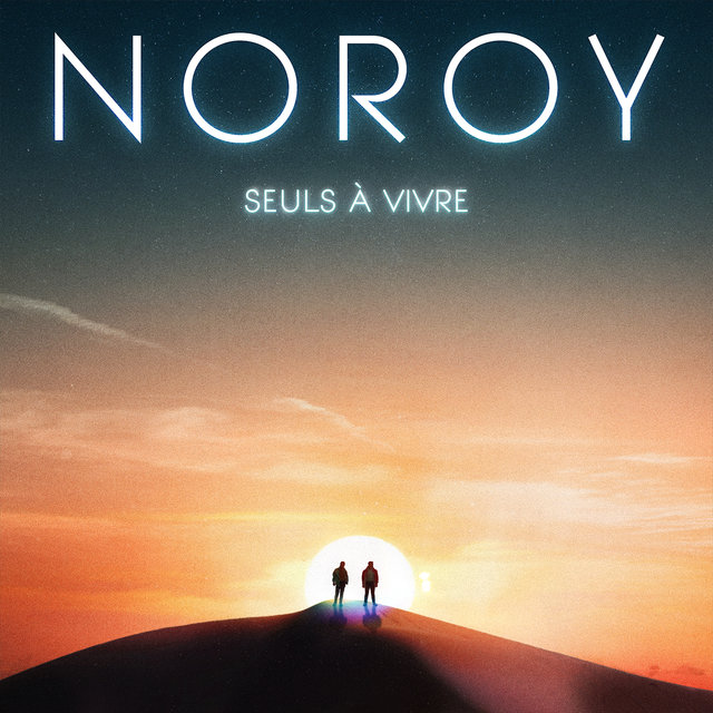 Seuls à Vivre by Noroy on TIDAL