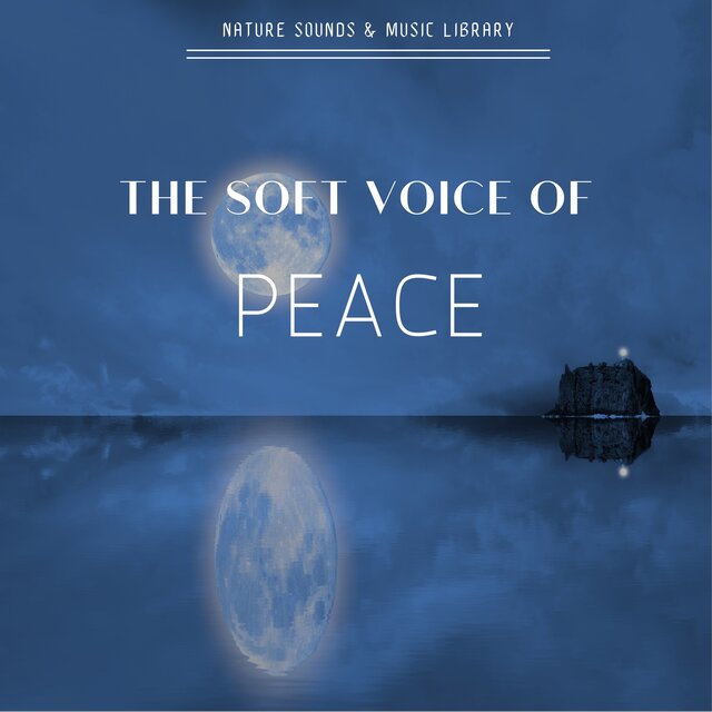 The Soft Voice of Peace by Nature Sounds & Music Library on TIDAL