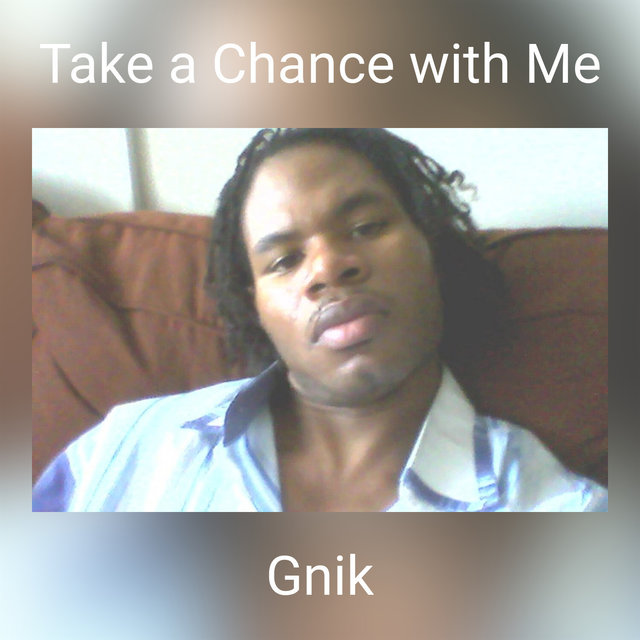 Take a Chance with Me by GNiK on TIDAL
