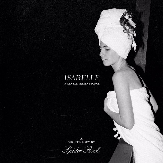 Isabelle // a Gentle, Present Force by Spider Rock on TIDAL