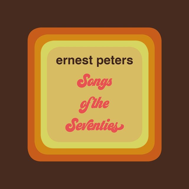 Songs of the Seventies by Ernest Peters on TIDAL