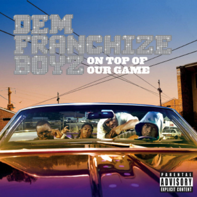 On Top Of Our Game by Dem Franchize Boyz on TIDAL