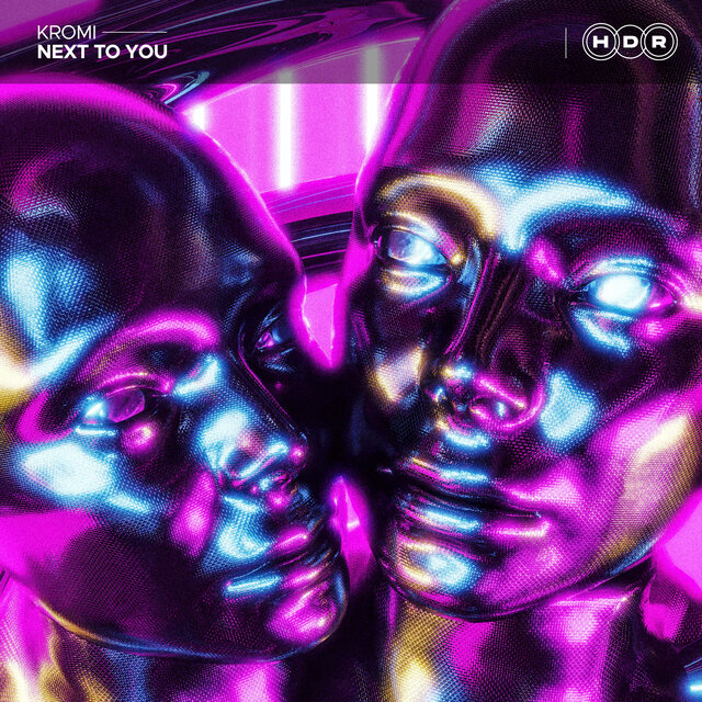 Next To You by KROMI on TIDAL