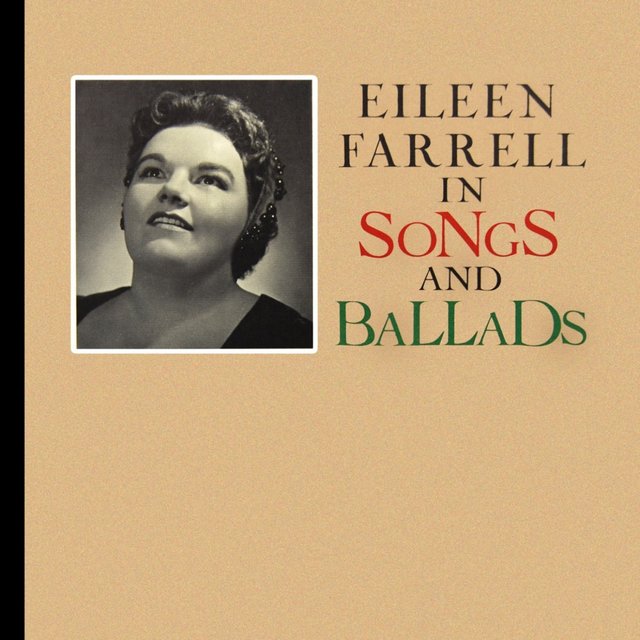 Songs And Ballads by Eileen Farrell on TIDAL