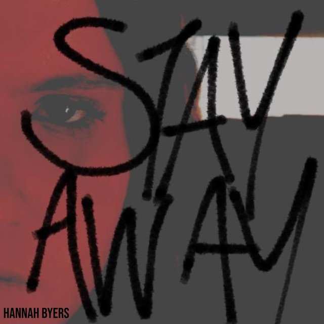 Stay Away by Hannah Byers on TIDAL