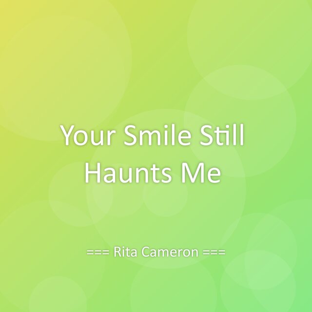 Your Smile Still Haunts Me by Rita Cameron on TIDAL