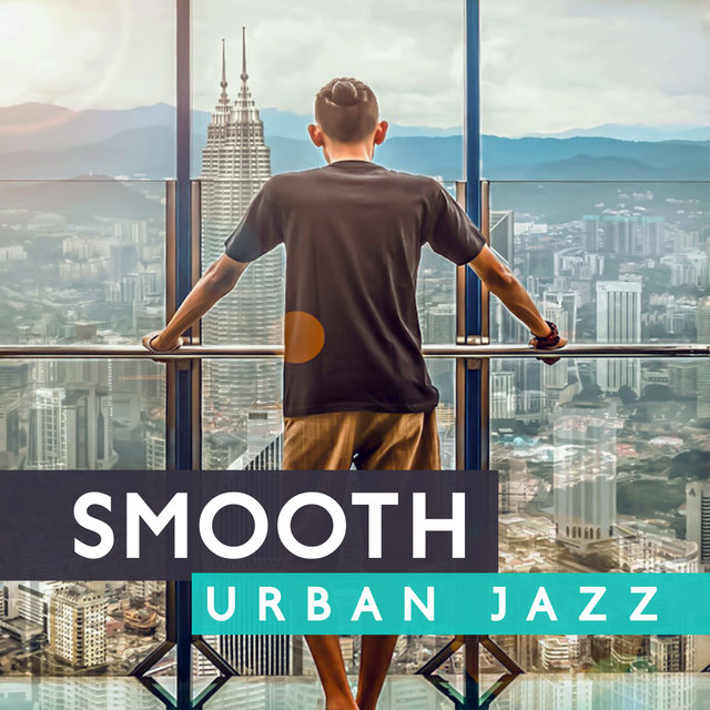 Smooth Urban Jazz by Smooth Jazz Park on TIDAL