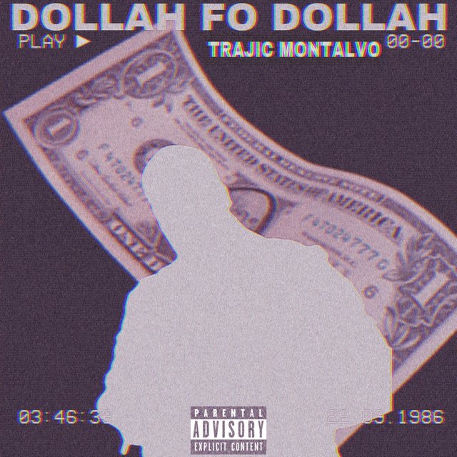 Dollah Fo' Dollah by Trajic Montalvo on TIDAL