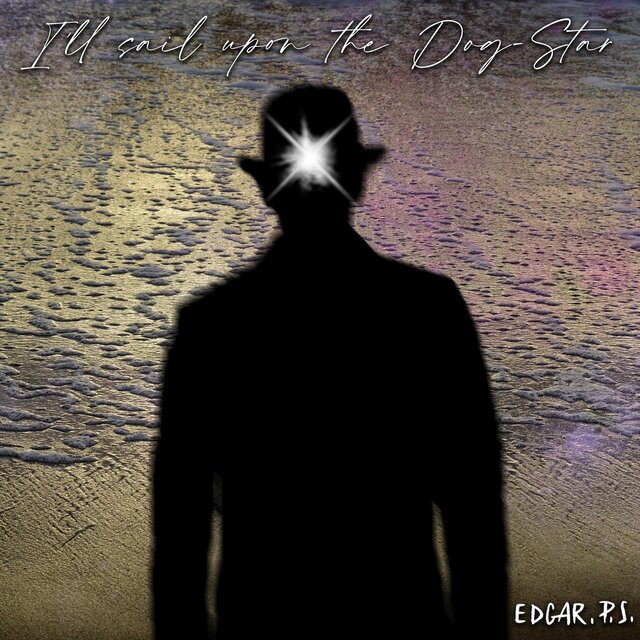 I'll Sail Upon The Dog-Star (Funky Mix) by Edgar P.S on TIDAL
