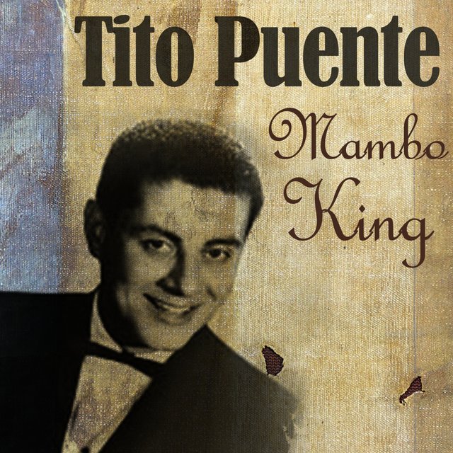 Mambo King by Tito Puente on TIDAL