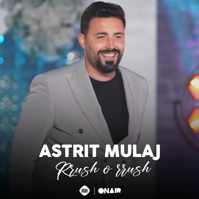 Rrush o rrush by Astrit Mulaj on TIDAL
