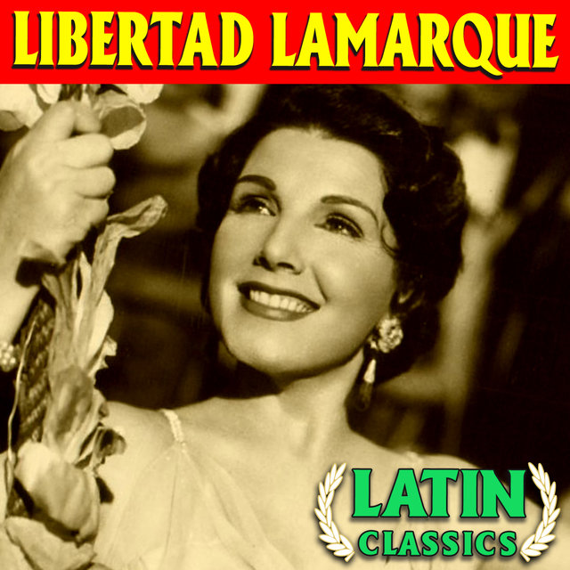 Latin Classics by Libertad Lamarque on TIDAL