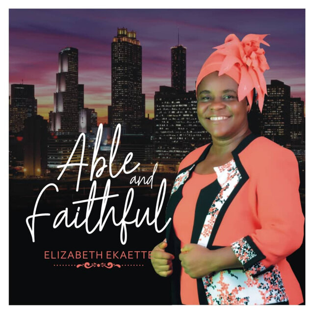 Able and Faithful by Elizabeth Ekaette on TIDAL
