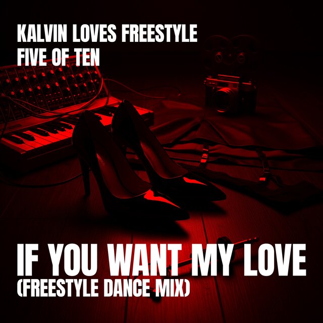 If You Want My Love (Freestyle Dance Mix) by Kalvin Loves Freestyle ...
