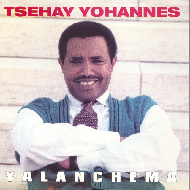 Yalanchema by Tsehaye Yohannes on TIDAL