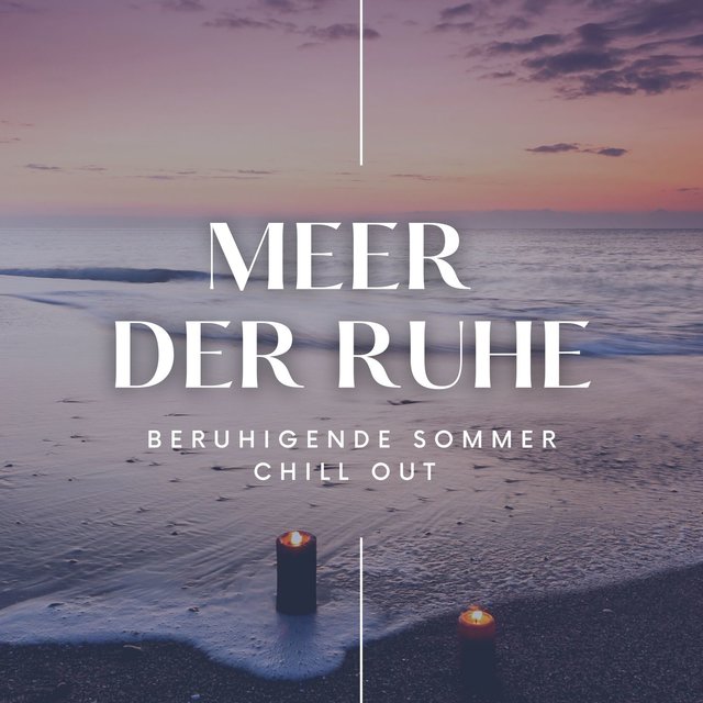 Meer der Ruhe: Beruhigende Sommer Chill Out Lieder by Gisela Gutenberg ...