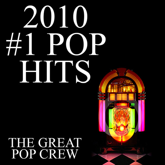 2010 #1 Pop Hits by The Great Pop Crew on TIDAL