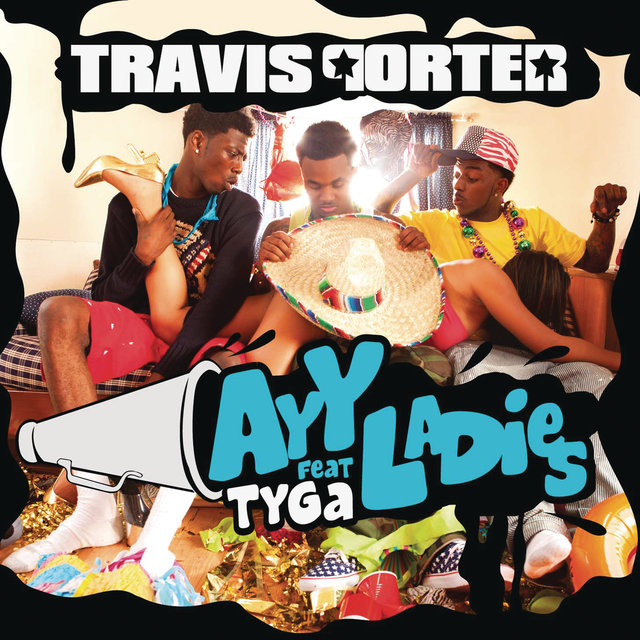 Ayy Ladies (feat. Tyga) by Travis Porter & Tyga on TIDAL