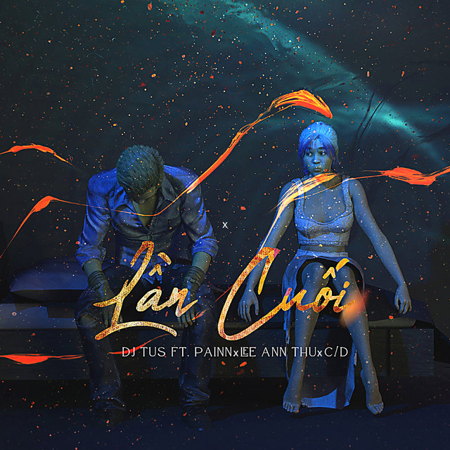 Lần Cuối (feat. PAINN, LEE ANN THU, C/D) by DJ TUS, C/D, LEE ANN THU ...