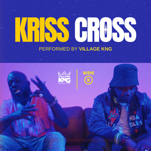 Kriss Cross by Village KNG, Knowdaverbs & Pettidee on TIDAL