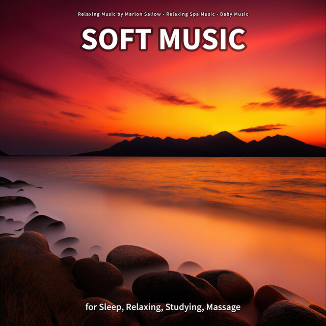 Soft Music for Sleep, Relaxing, Studying, Massage by Relaxing Music by ...