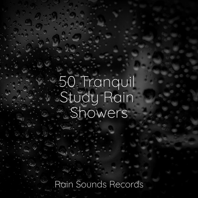 50 Tranquil Study Rain Showers by Sounds of Nature : Thunderstorm, Rain ...