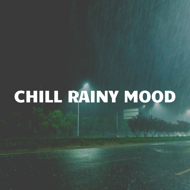 Chill Rainy Mood by Rain Sounds FX on TIDAL