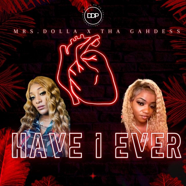 Have I Ever (feat. Tha Gahdess) by MRS.DOLLA on TIDAL