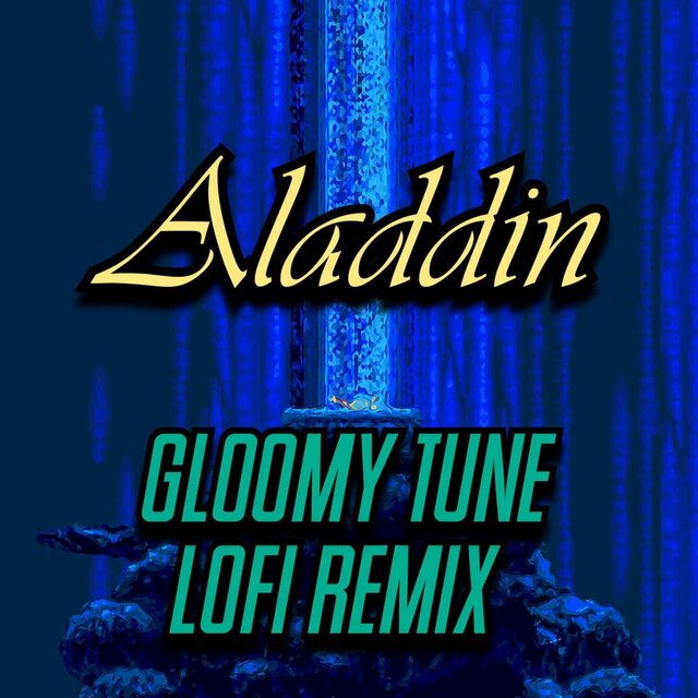 Aladdin - Gloomy Tune (LoFi Remix) by SuperChaosControl on TIDAL